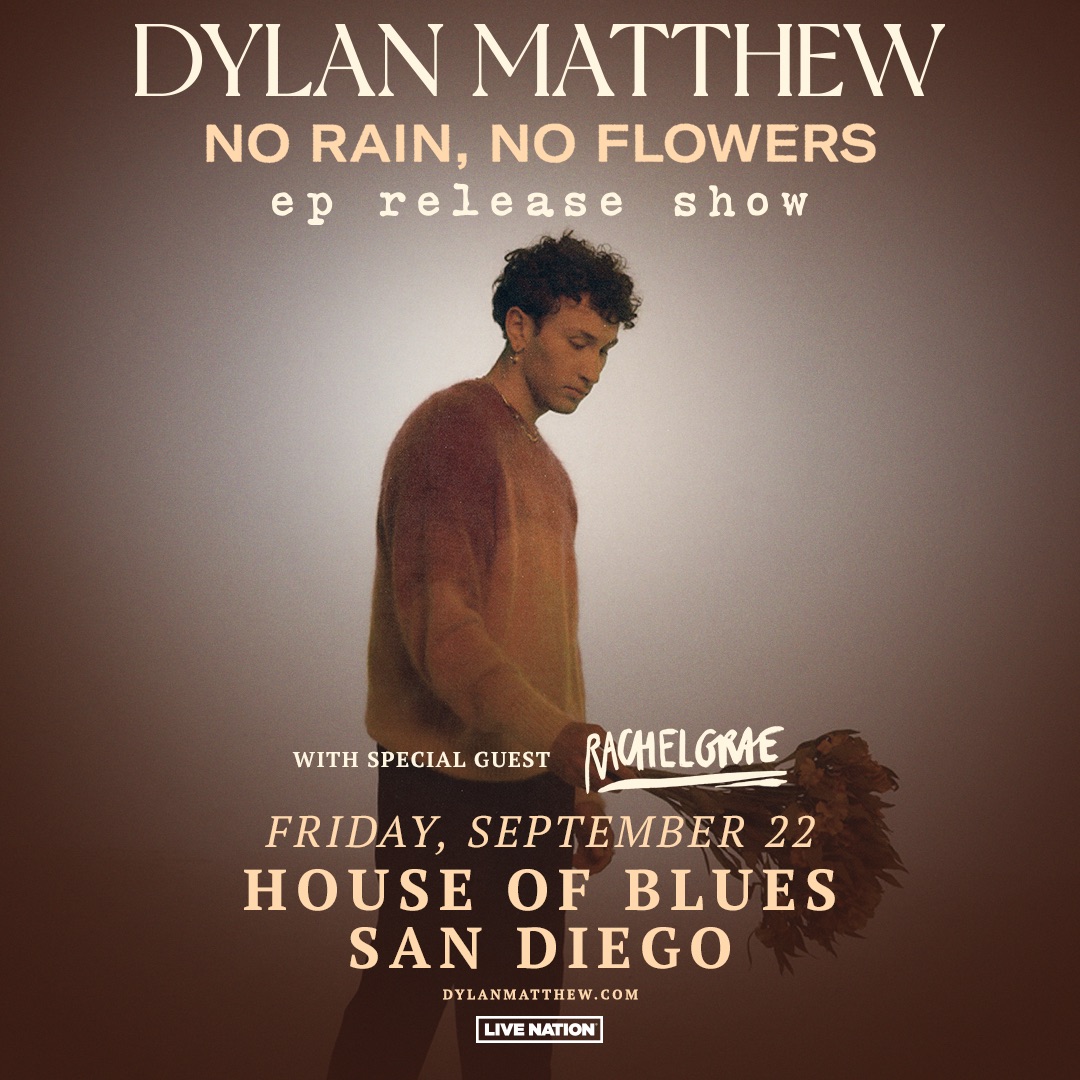 HOB SD: Dylan Matthew - No Rain No Flowers Tour